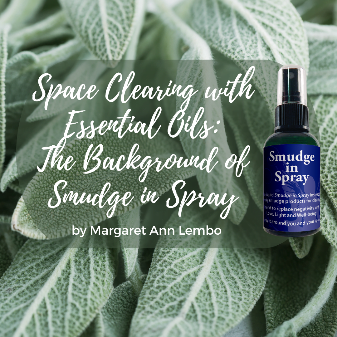 Space Clearing with Essential Oils - The Story of Smudge in Spray
