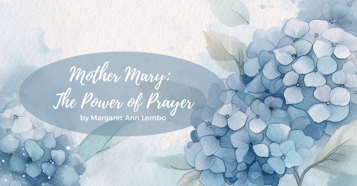 Mother Mary: The Power of Prayer by Margaret Ann Lembo